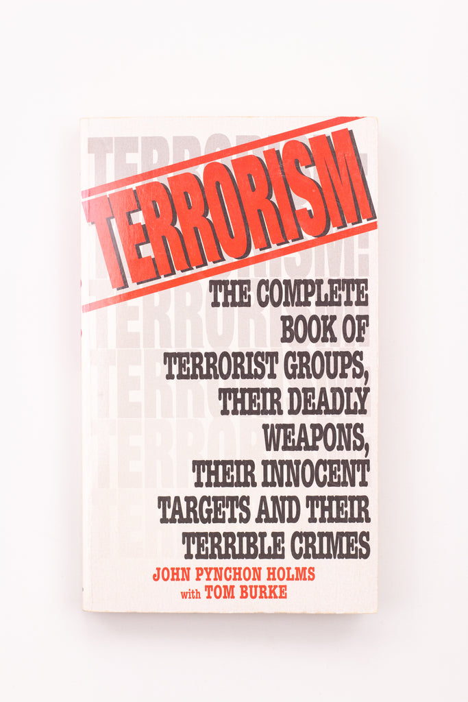 TERRORISM: THE COMPLETE BOOK OF TERRORIST GROUPS, THEIR DEADLY WEAPONS ...